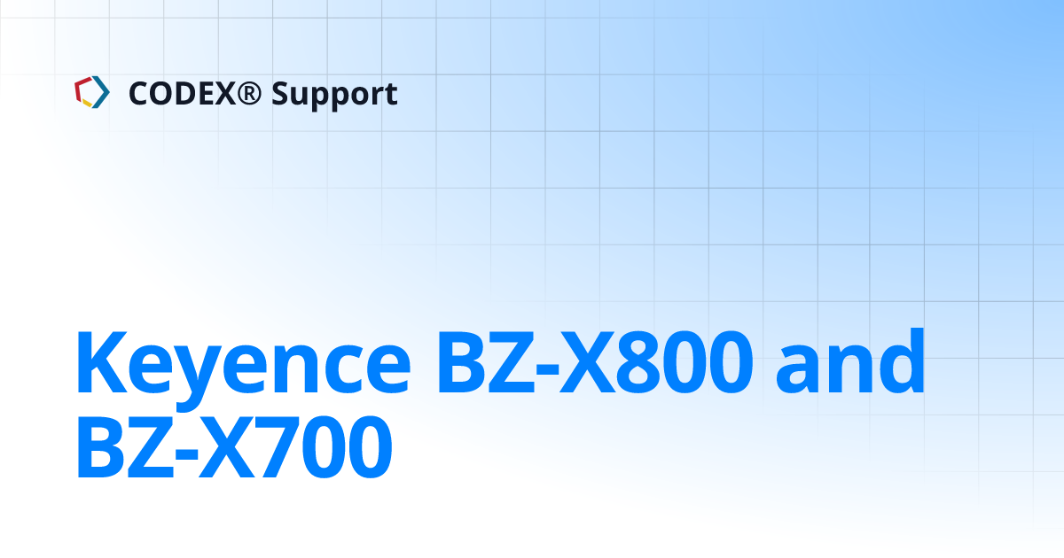 Keyence BZ-X800 and BZ-X700 | CODEX® Support