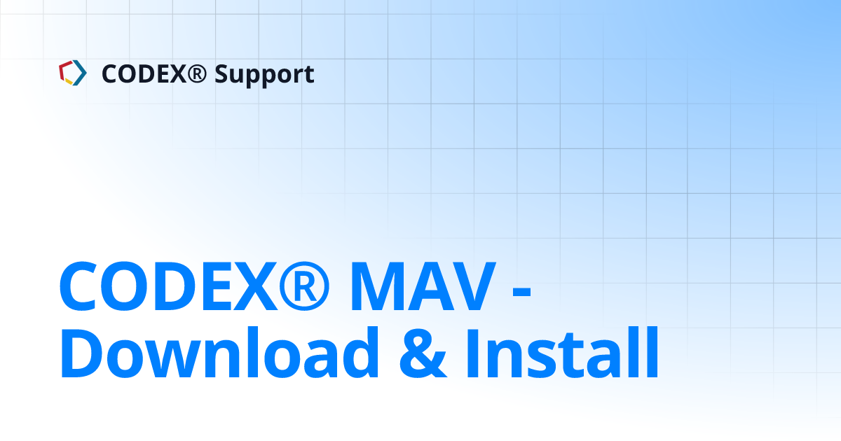 CODEX® MAV - Download & Install | CODEX® Support
