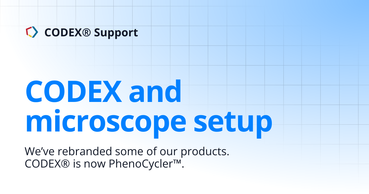 CODEX and microscope setup | CODEX® Support